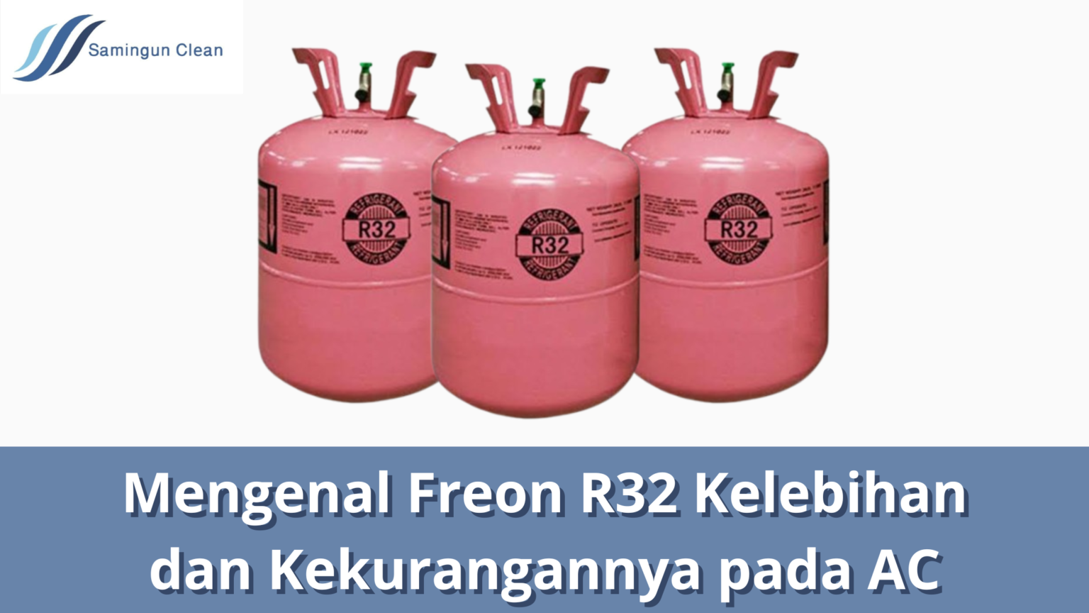 Mengenal Freon R32 Kelebihan dan Kekurangannya pada AC